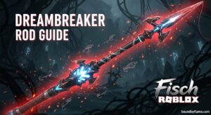 Dreambreaker Rod in Fisch Mastery Guide (March 2026)