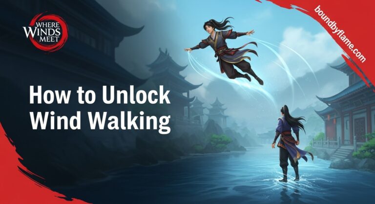 How to Unlock Wind Walking & Water Walking in Where Winds Meet 2026