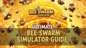 Ultimate Bee Swarm Simulator (March 2026) Complete Guide
