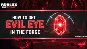 How to Get Evil Eye in The Forge (March 2026) Expert Guide
