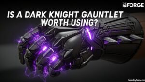 Is Dark Knight Gauntlet Worth Using in The Forge Roblox? (2026 Guide)