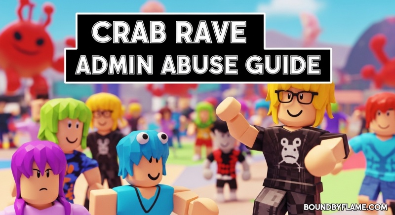 Crab Rave Admin Abuse (March 2026) Complete Guide