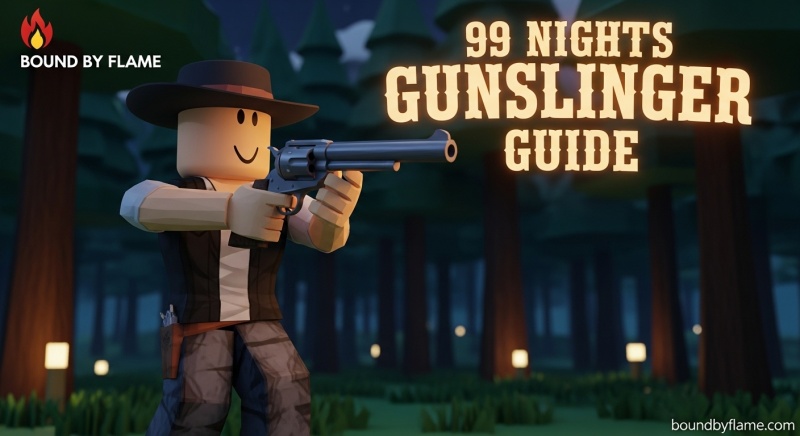 Gunslinger Class in 99 Nights in the Forest (March 2026) Master Guide